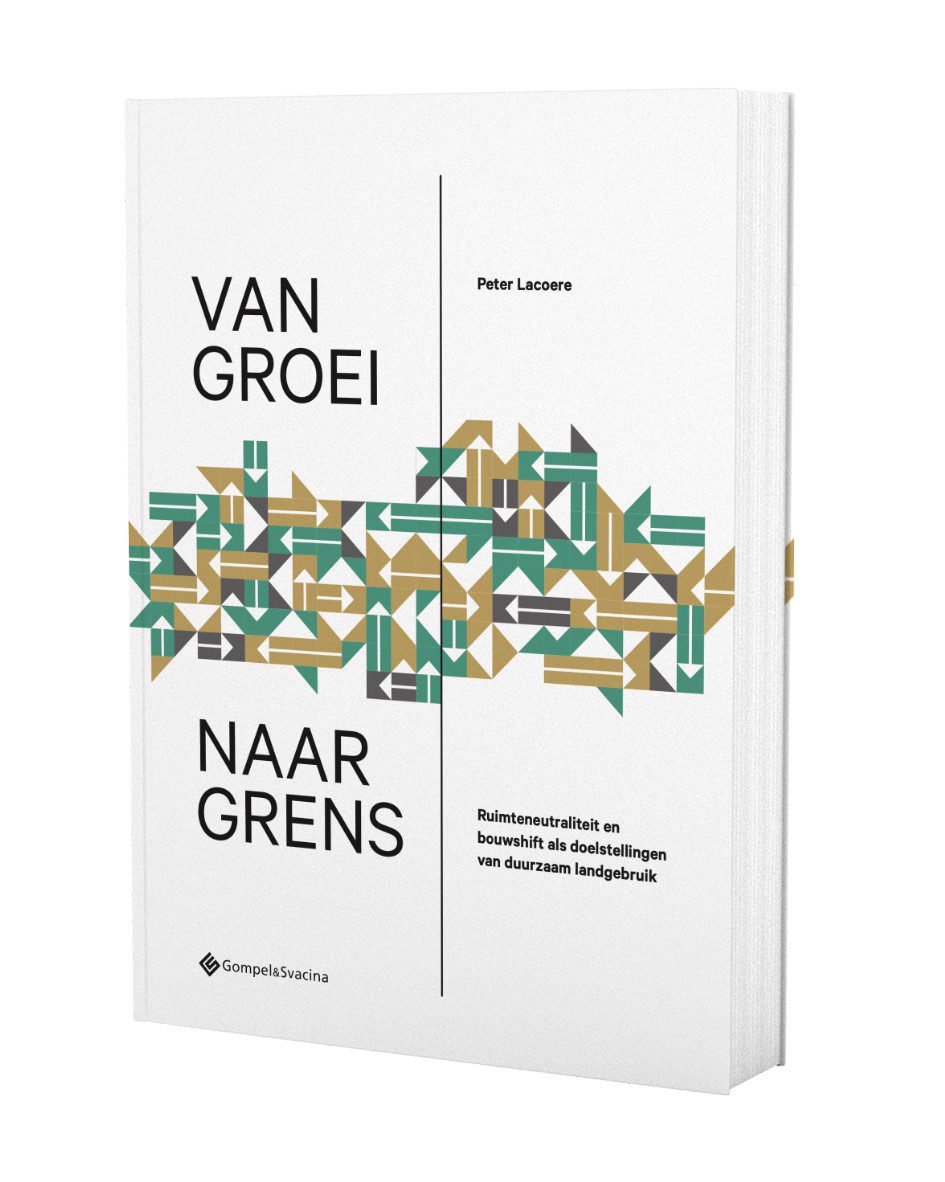 Van groei naar grens. Ruimteneutraliteit en bouwshift als ...